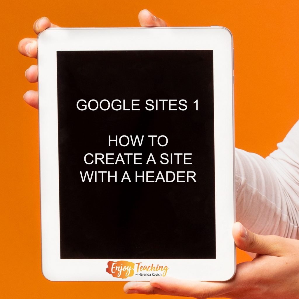 Google Sites Video 1: How to Create a Google Site with a Header